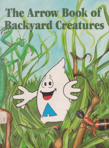 The Arrow Book of Backyard Creatures by Brian Mackness ; illus Regina ...