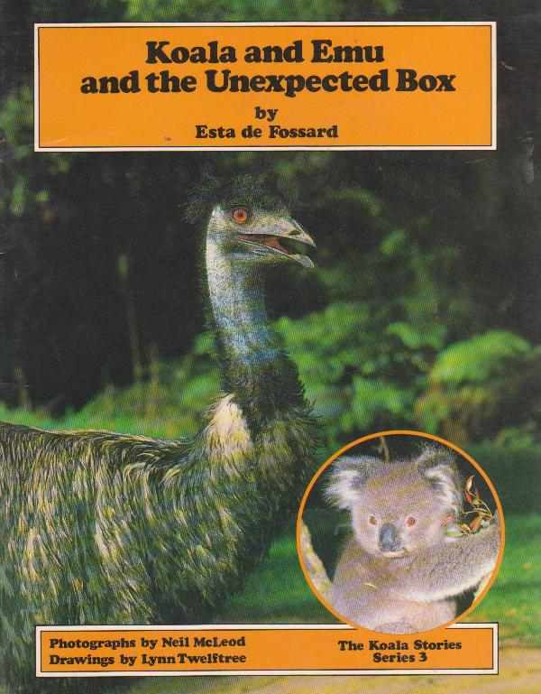 Koala and Emu and the Unexpected Box by Esta de Fossard ; illus Lynn ...