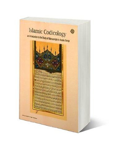 Islamic Codicology : An Introduction to the Study of Manuscripts in ...