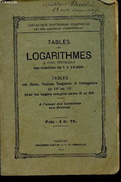 TABLES DES LOGARITHMES A CINQ DECIMALES - DES NOMBRES DE 1 A 10 000 - TABLES DES SINUS, COSINUS ...
