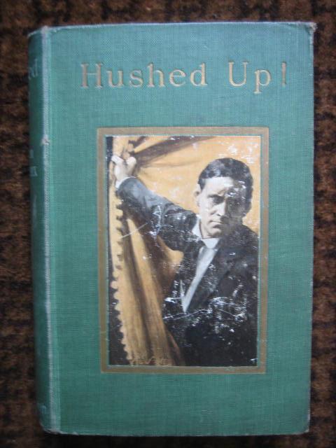 Hushed Up! A Mystery of London by LE QUEUX William (Tufnell): Good ...