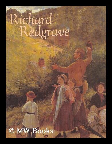 Richard Redgrave, 1804-1888 / edited by Susan P. Casteras and Ronald ...