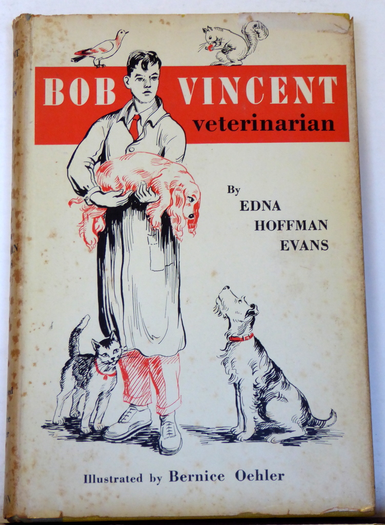 BOB VINCENT, VETERINARIAN by Evans, Edna Hoffman; Illustrated By Bernice Oehler: Very Good Hard ...