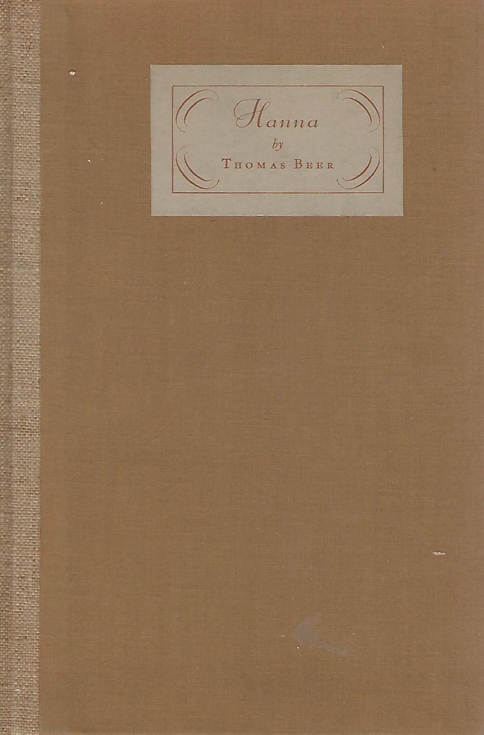 Hanna by Hanna, Marcus A.(Marcus Alonzo "Mark") Beer, Thomas: Very Good ...