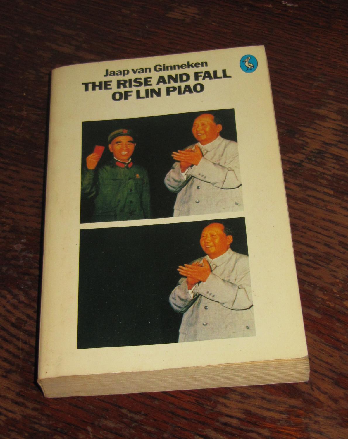 The Rise and Fall of Lin Piao by Ginneken, Jaap Van; Adkinson, Danielle ...