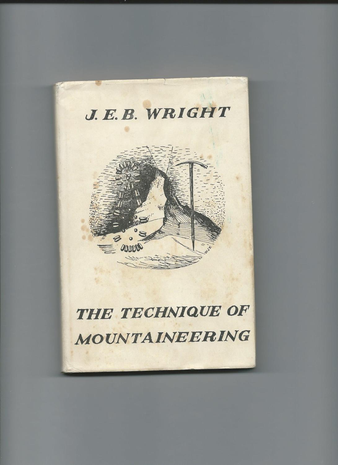 The Technique of Mountaineering : A Handbook of established methods. by ...