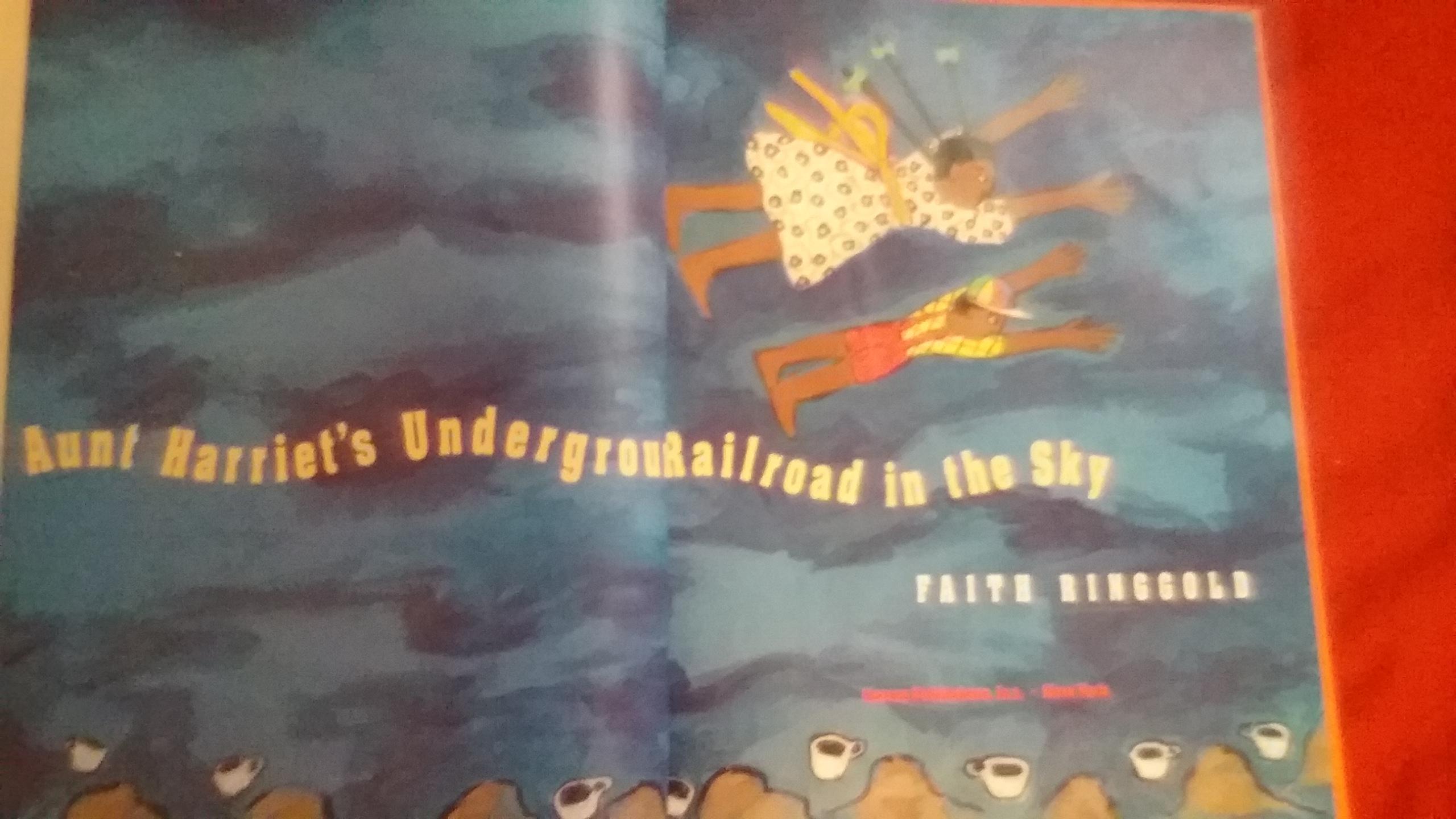 AUNT HARRIET'S UNDERGROUND RAILROAD IN THE SKY by Ringgold, Faith: Good ...