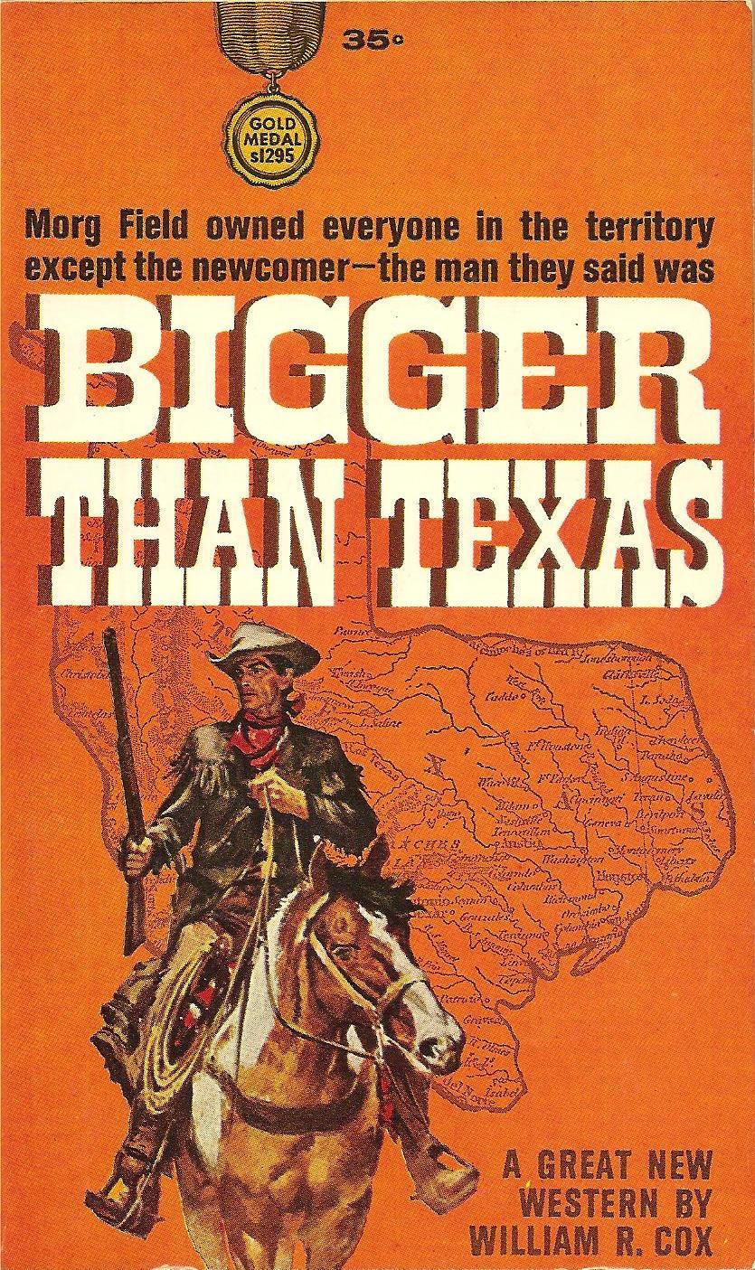 Bigger Than Texas by William R. Cox: Near Fine Mass Market Paperback ...
