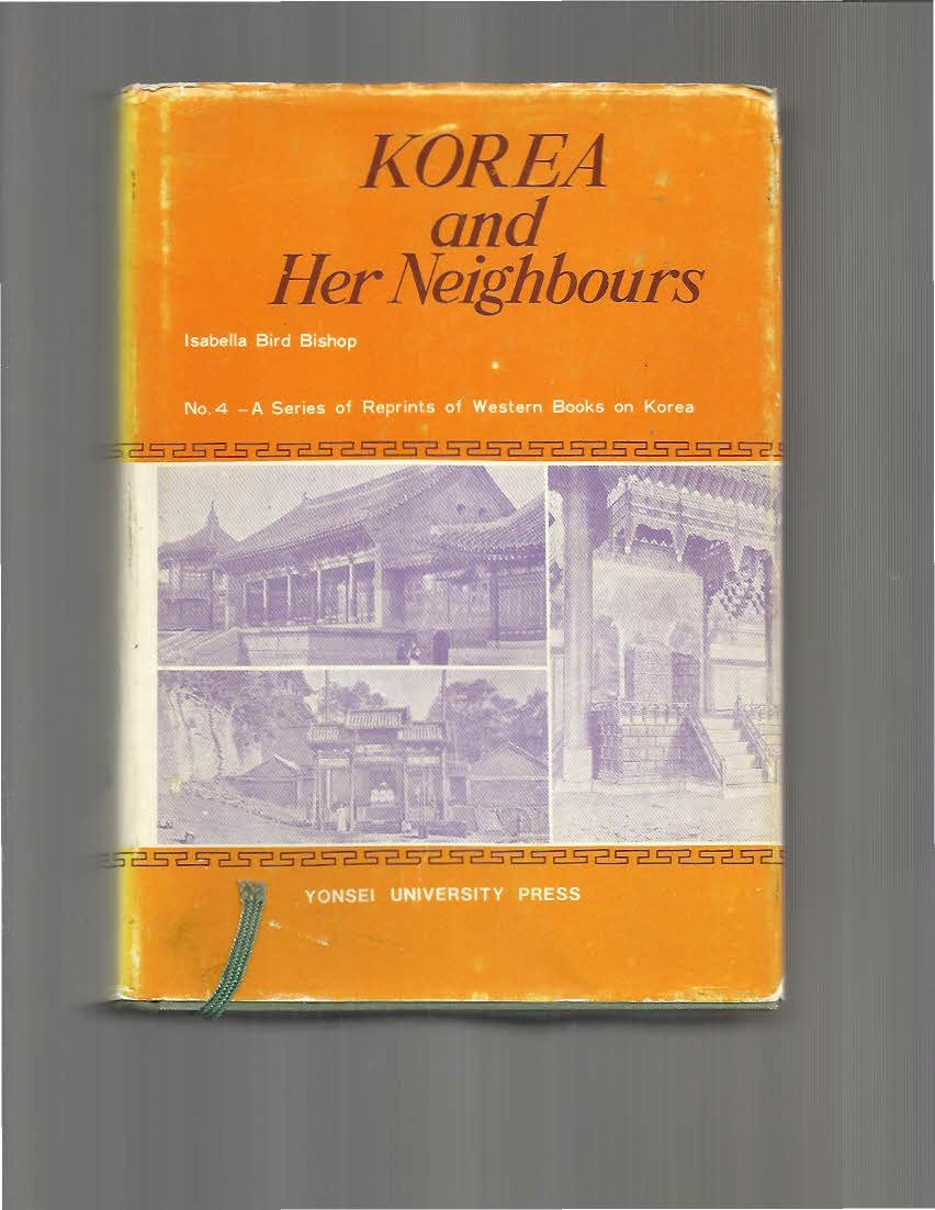 KOREA AND HER NEIGHBORS: A Narrative Of Travel, With An Account Of The ...