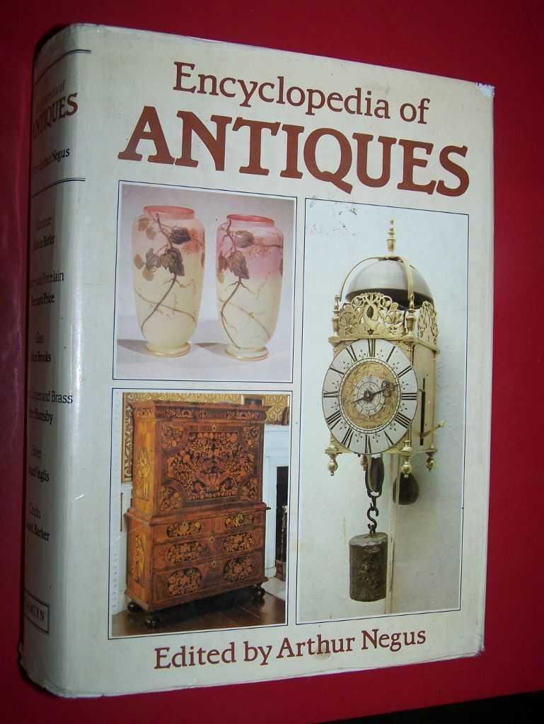 Encyclopedia Of Antiques by Negus, Arthur: Very Good Hard Cover (1983 ...