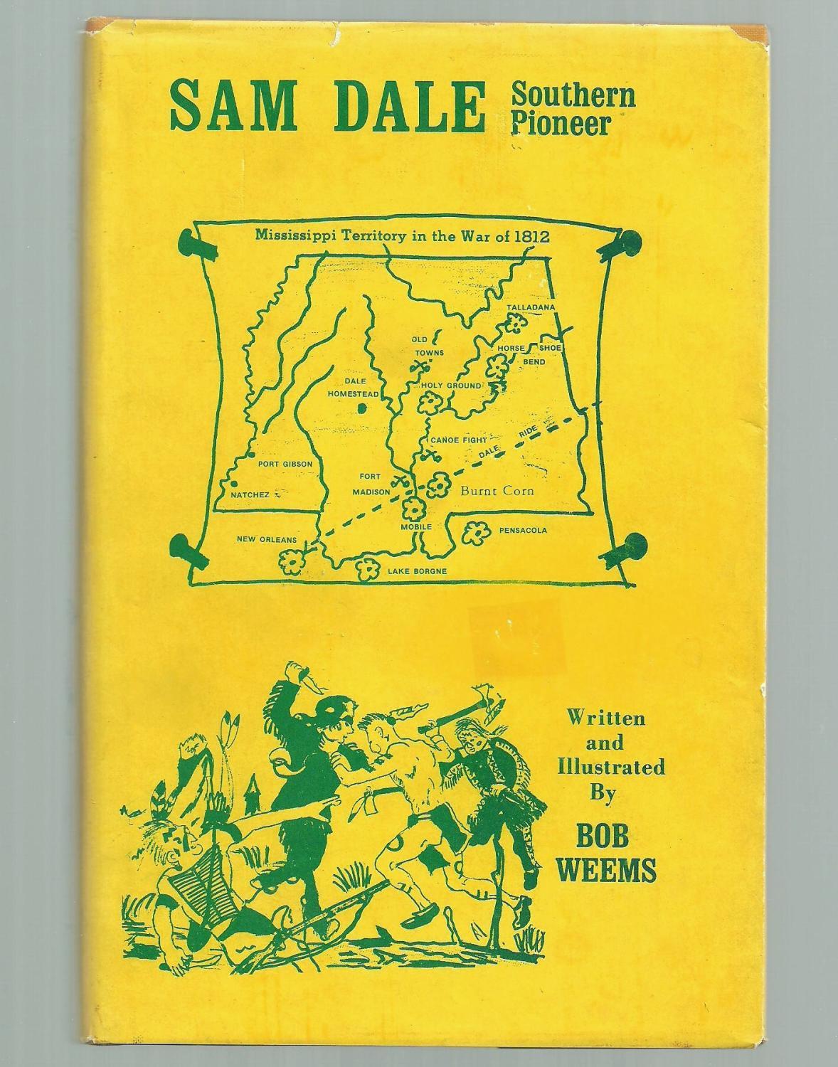 Sam Dale Southern Pioneer by Weems, Bob: Fine Hardcover (1974) 1st ...