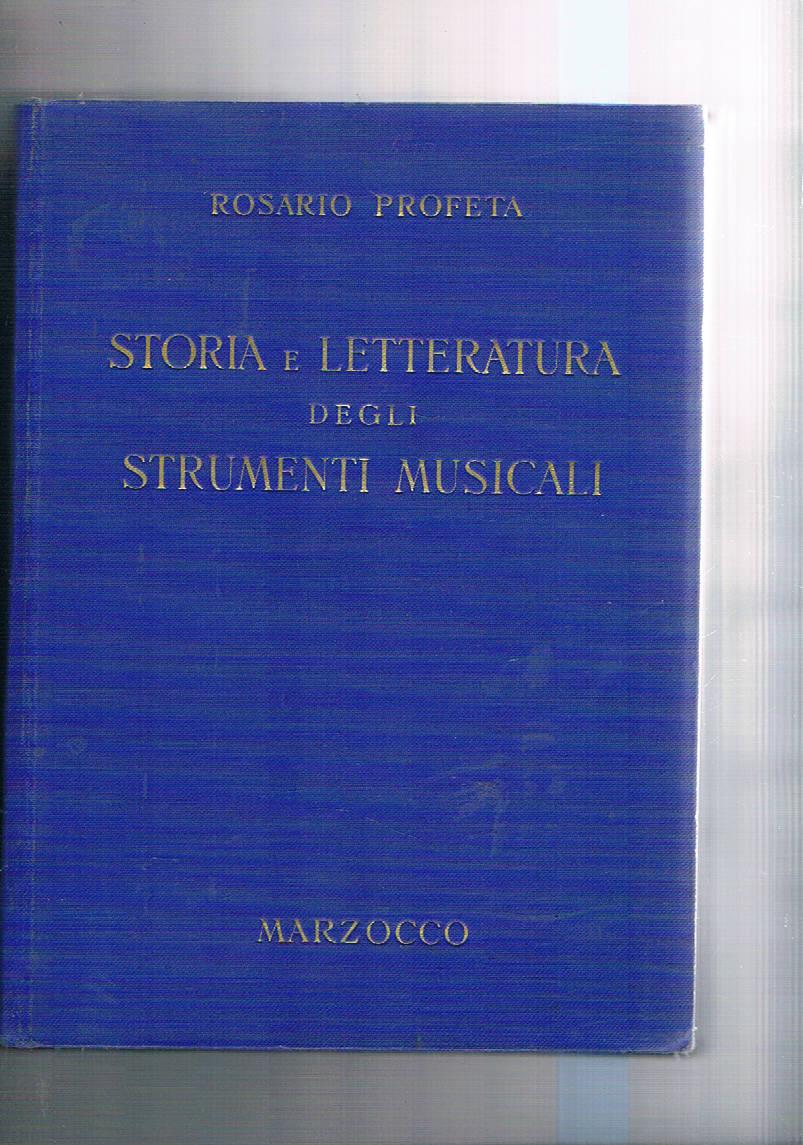 Storia e letteratura degli strumenti musicali. by PROFETA Rosario ... Storia e letteratura degli strumenti musicali. by PROFETA Rosario ...