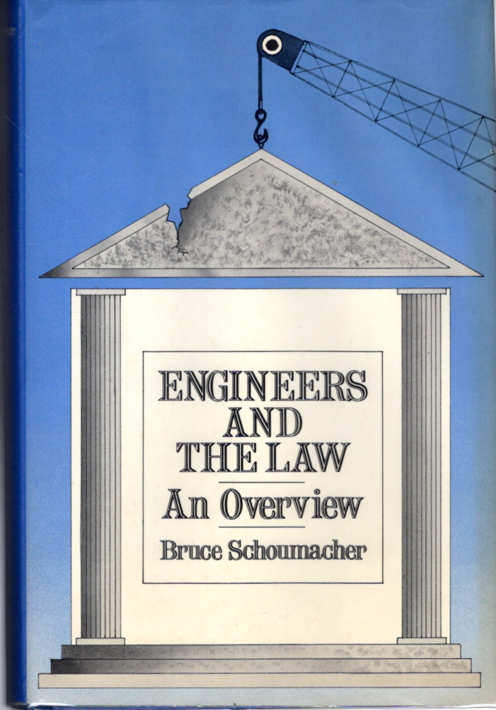 Engineers and the Law: An Overview by Schoumacher, Bruce: Near Fine ...