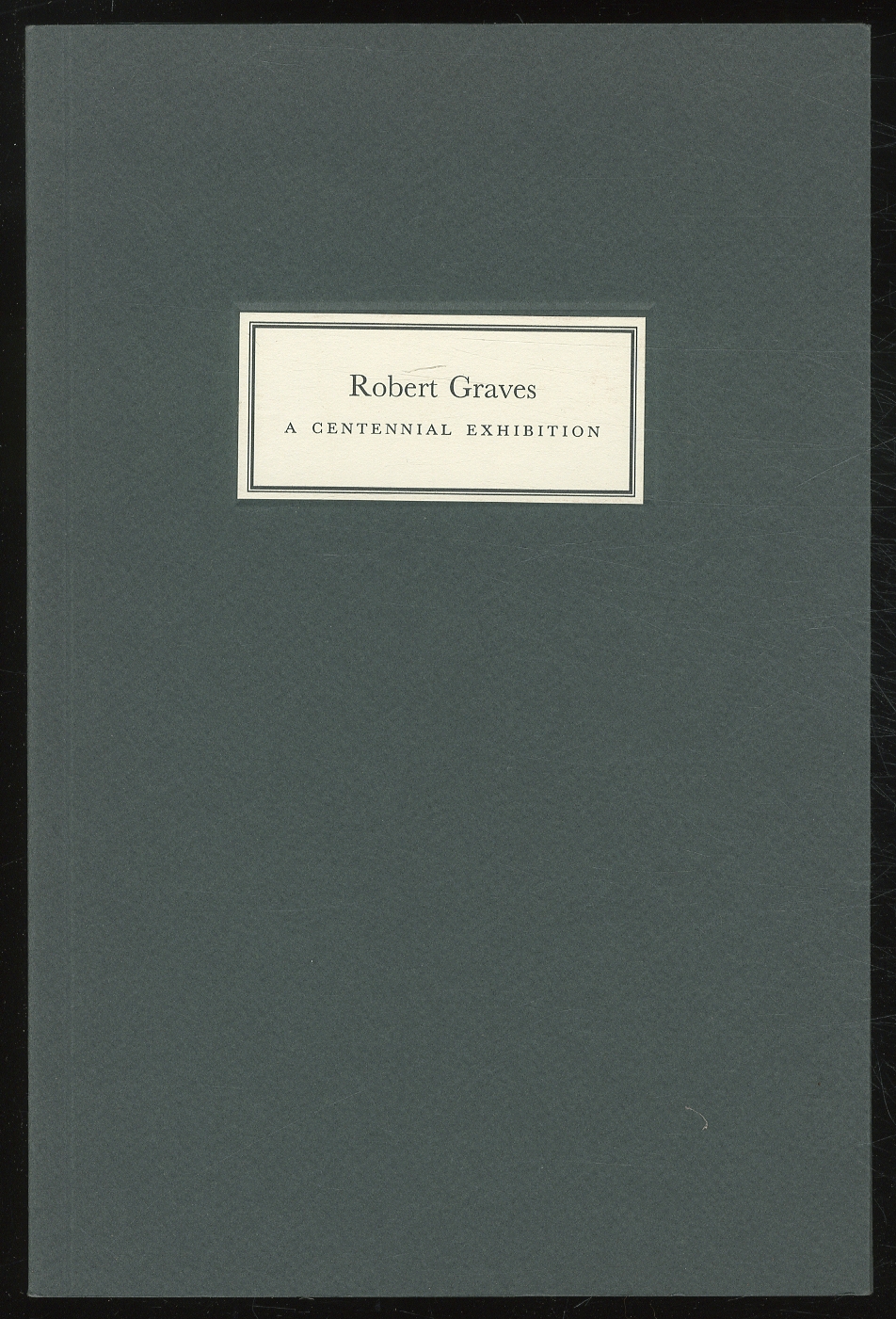 Robert Graves: A Centennial Exhbition at the Grolier Club Spring 1995 ...