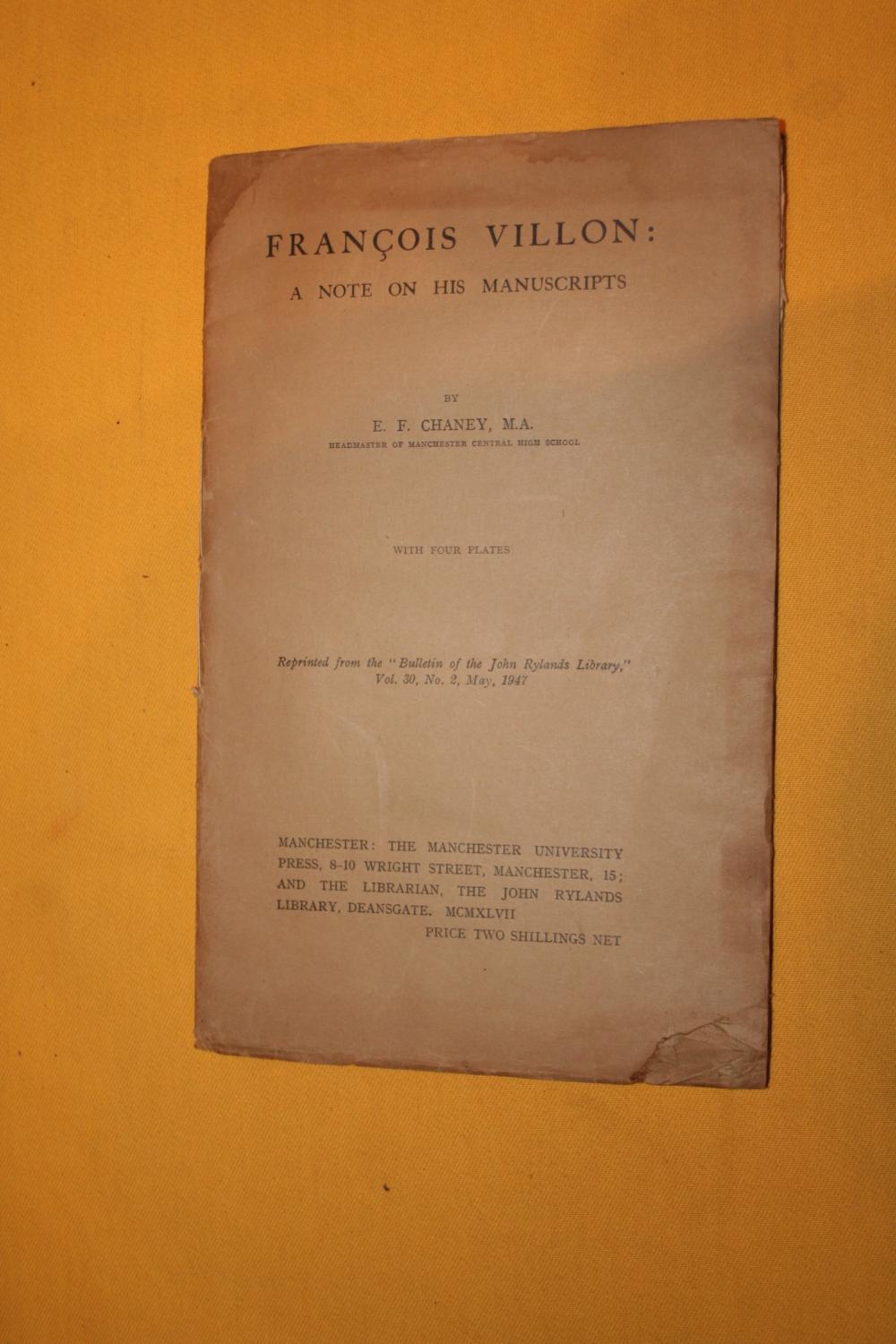 FRANCOIS VILLON A note on his manuscripts by E.F.CHANEY, M.A ...