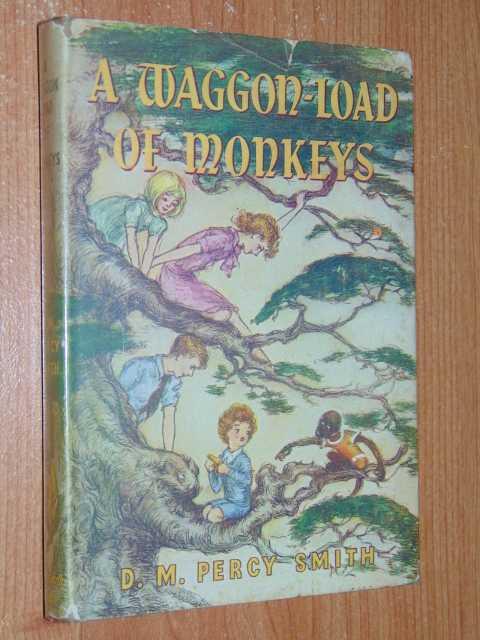 A Waggon-Load Of Monkeys by Smith, D.M. Percy: Good Hard Cover (1949 ...