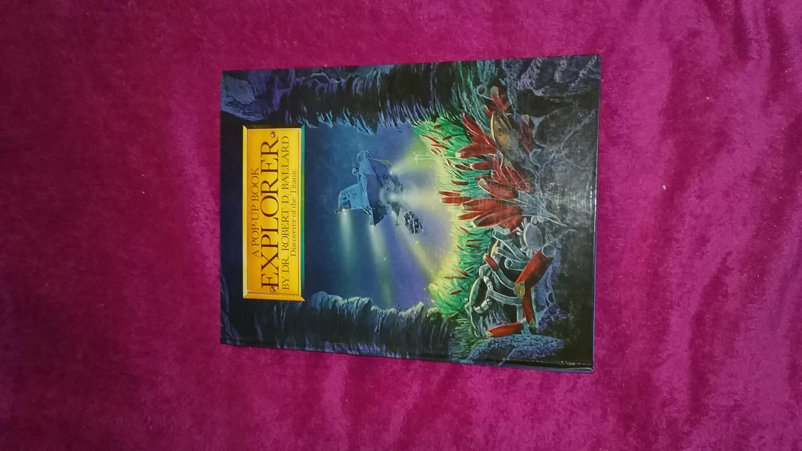 A POP-UP BOOK EXPLORER by Ballard, Robert D., Dr.: Very Good Pictorial ...