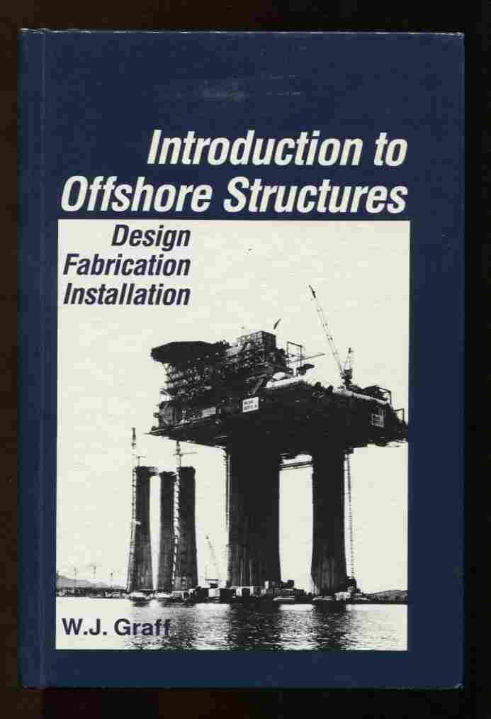 Introduction to Offshore Structures - Design, Fabrication, Installation ...