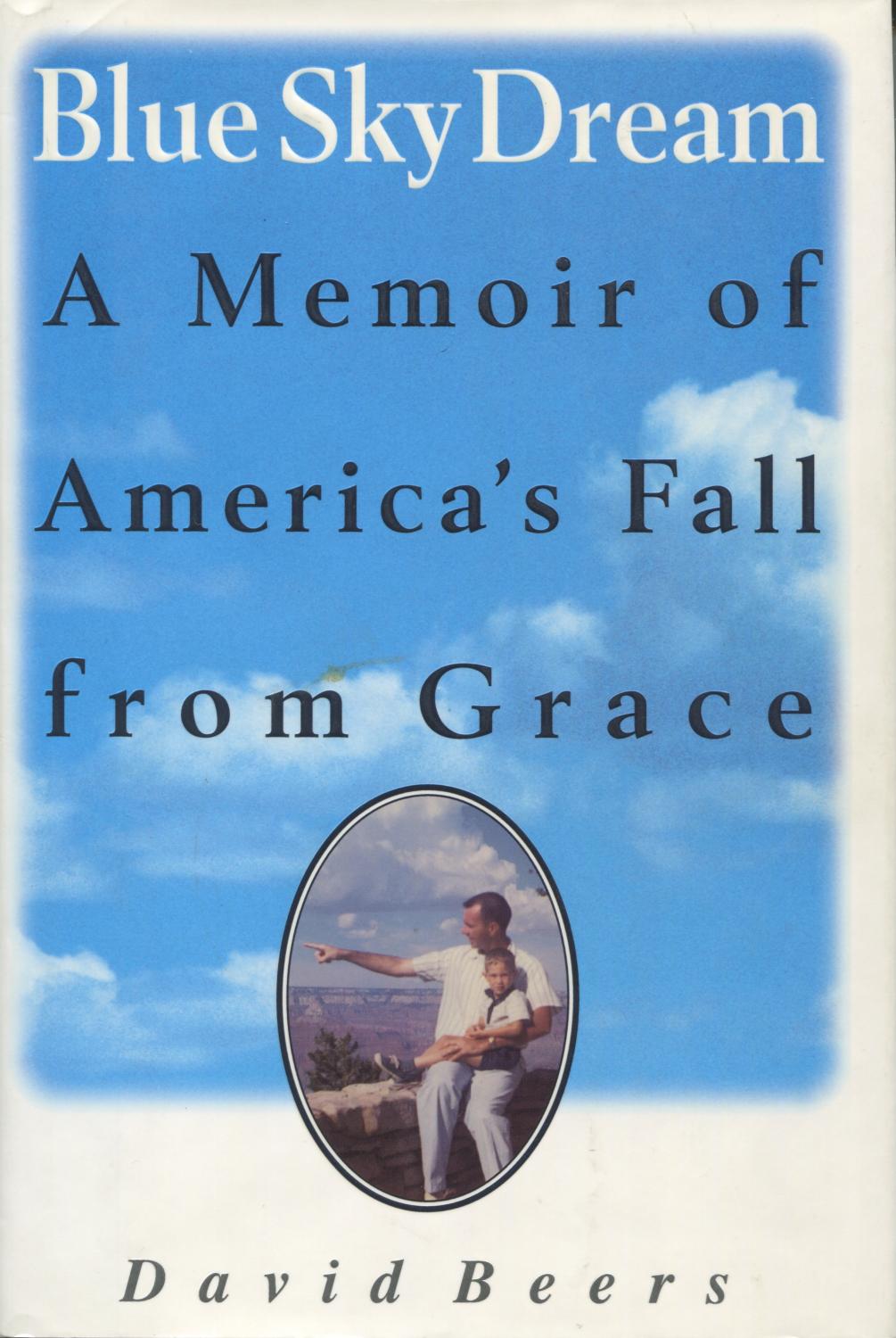 Blue Sky Dream: A Memoir of America's Fall from Grace by Beers, David ...