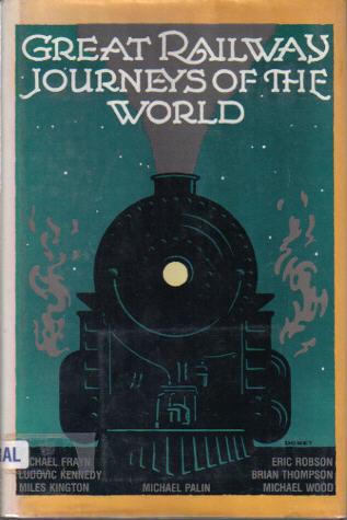 Great Railway Journeys of the World by Roger Laughton, Brian Thompson ...