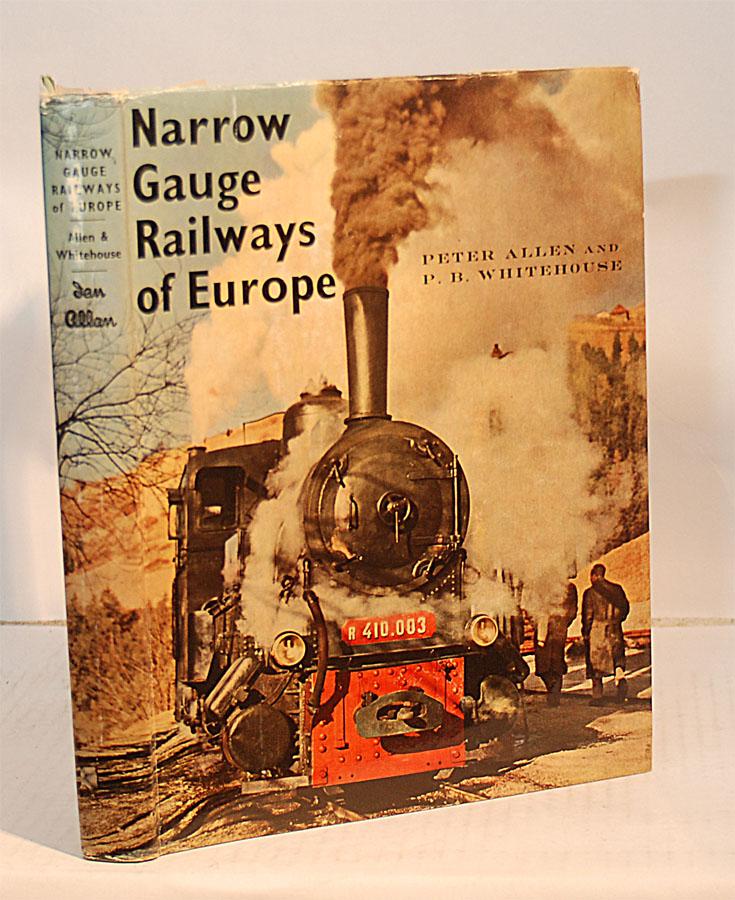 Narrow Gauge Railways of Europe de Allen, Peter & Whitehouse, P. B ...