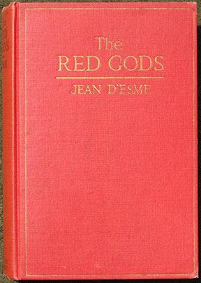 The Red Gods. (Les Dieux Rouges). A Romance. Translated from the French ...