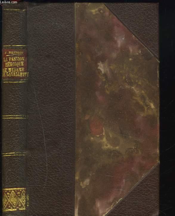 LA PASSION HEROÏQUE DE MADAME DE LAVALETTE by PIERRE NEZELOF: bon ...