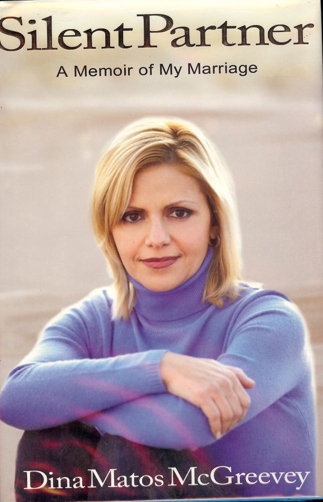 SILENT PARTNER: A MEMOIR OF MY MARRIAGE by McGREEVEY, Dina Matos: (2007 ...