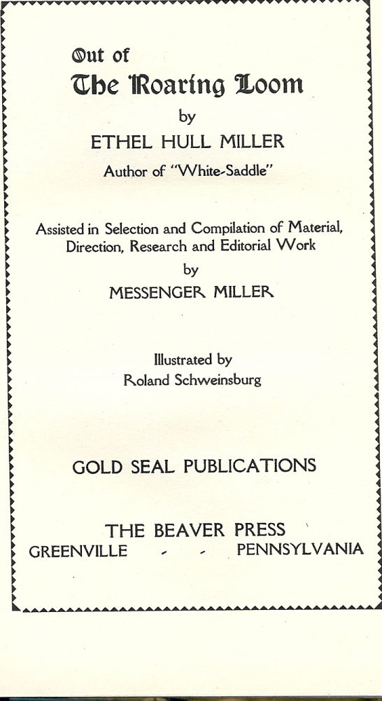 OUT OF THE ROARING LOOM by MILLER, Ethel Hull: (1936) Signed by Author ...