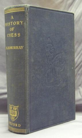 A History of Chess. by MURRAY, H. J. R.: (1913) First edition, second ...