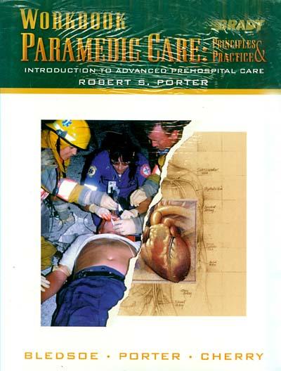 Workbook Paramedic Care: Principles & practice, Volumes 1-5 by Porter ...