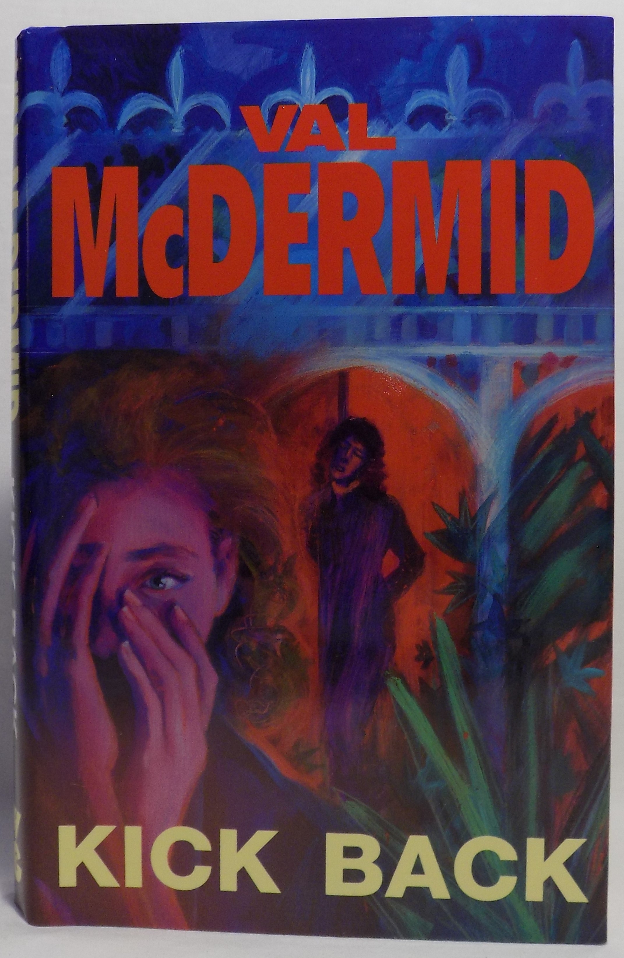 Kick Back by McDermid, Val: Near Fine Hard Cover (1993) First Edition ...