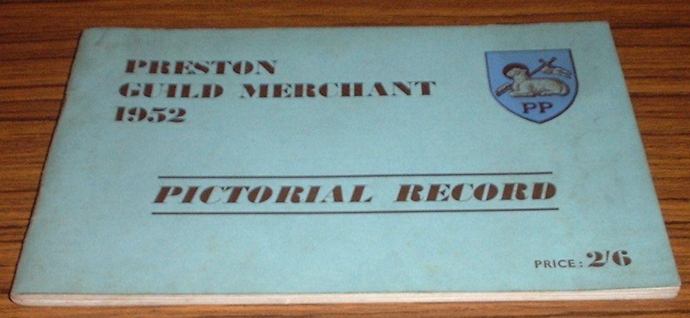 Preston Guild Merchant 1952 Pictorial Record by Eglin, George (Foreword ...