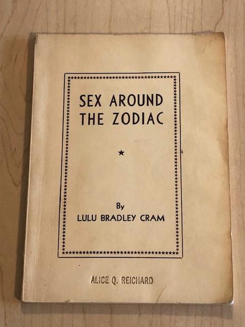Sex Around the Zodiac by Cram, Lulu Bradley: Very Good Soft cover (1948) First Edition ...