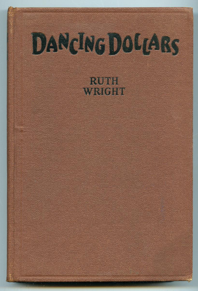 Dancing Dollars by WRIGHT, Ruth: Very Good Hardcover (1931) | Between ...