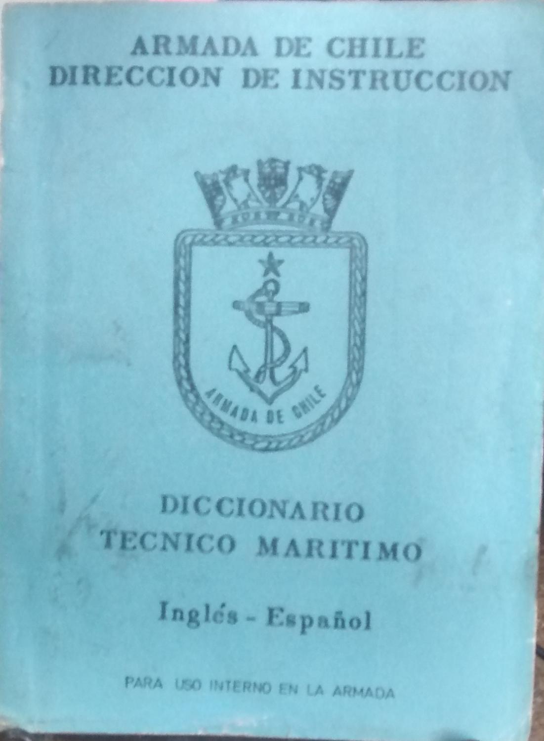 Diccionario técnico-marítimo. Inglés - Español de Armada de Chile ...