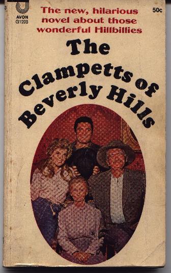The Clampetts Of Beverly Hills - The Beverly Hillbillies by Fay, Jerry ...