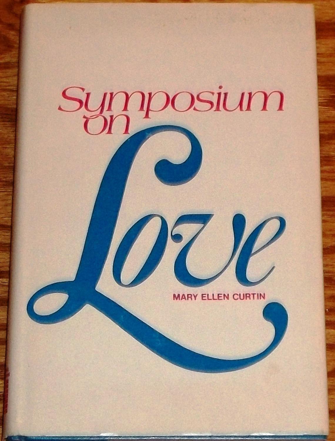 Symposium on Love by Mary Ellen Curtin (editor): (1973) | My Book Heaven