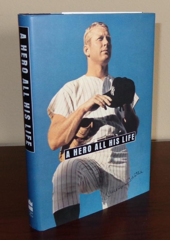 A Hero All His Life: Merlyn, Mickey Jr., David, and Dan Mantle A Memoir ...