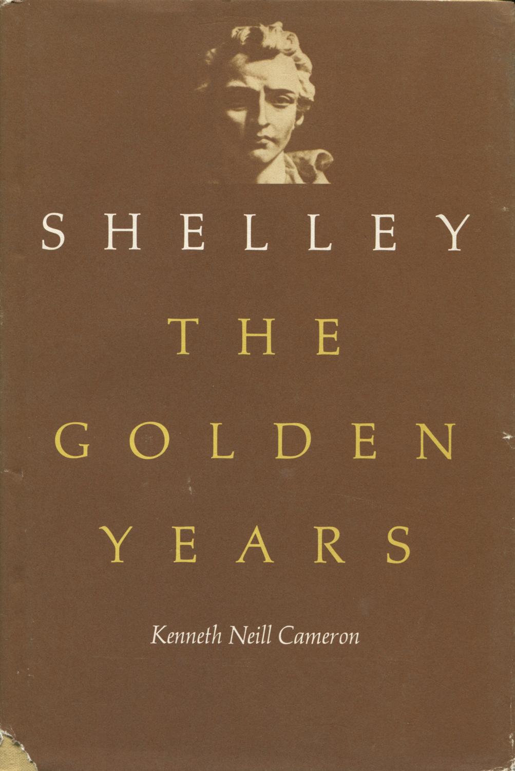Shelley: The Golden Years by Cameron, Kenneth Neill: Very Good ...