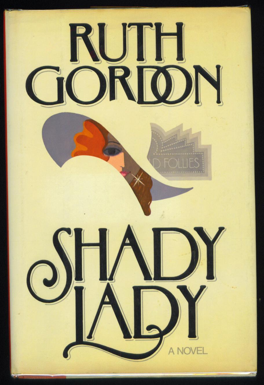 Shady Lady by Gordon, Ruth: Very Good Plus Hardcover (1981) First ...