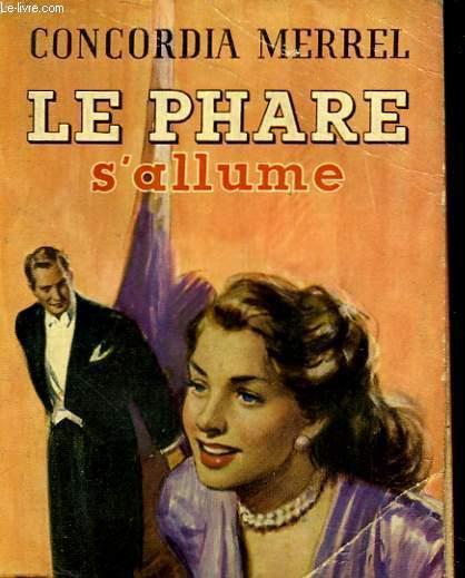 LE PHARE S'ALLUME von MERREL CONCORDIA: bon Couverture souple (1953 ...
