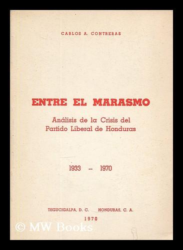 Entre el marasmo : analisis de la crisis del Partido Liberal de ...