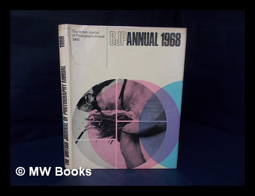 British Journal of Photography Annual 1968 / editor, Geoffrey Crawley ...