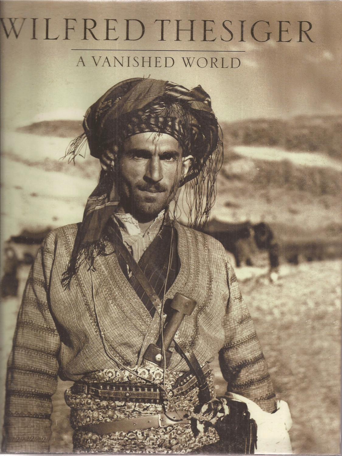 A Vanished World by Thesiger, Wilfred: Fine Hardcover (2002) 1st ...