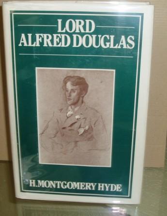 Lord Alfred Douglas: A Biography by Hyde, H. Montgomery: Good Hardcover ...