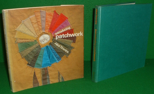 INTRODUCING PATCHWORK by TIMMINS, Alice, Teacher of Craft Teachers: VG+ Hard Back (1972) 1st ...