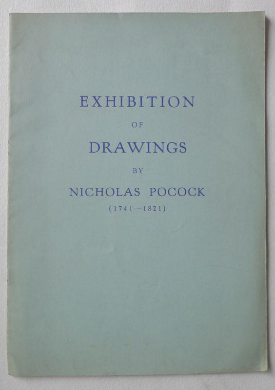 Exhibition of Drawings by Nicholas Pocock (1741-1821). With a foreward ...