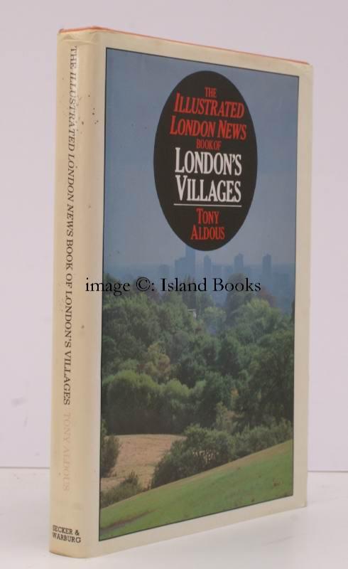 The Illustrated London News Book of London's Villages. by ALDOUS Tony ...
