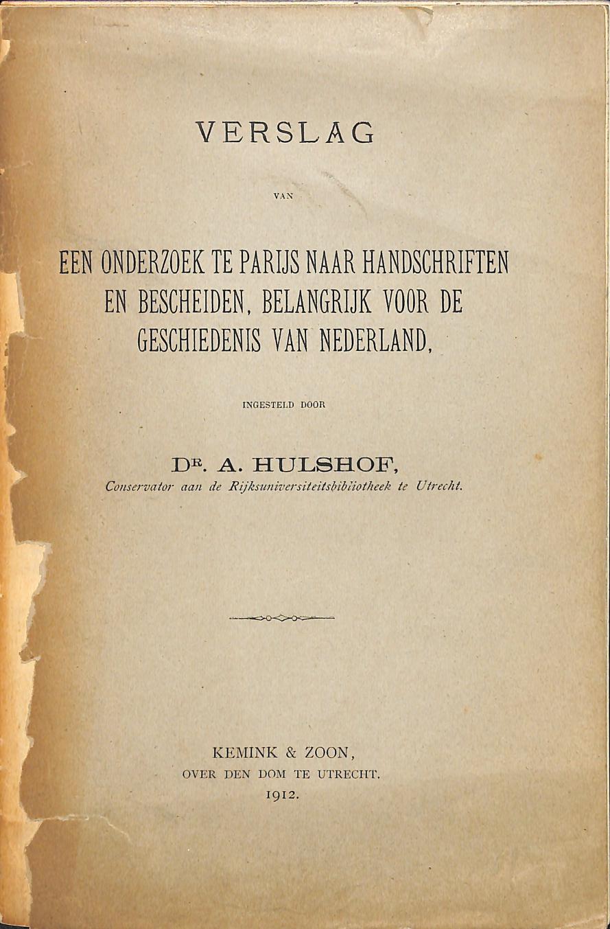 Verslag van een Onderzoek te Parijs naar Handschriften en Bescheiden ...